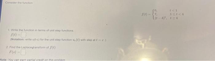 Solved Consider the function f(t)=⎩⎨⎧0,7,(t−4)2,t
