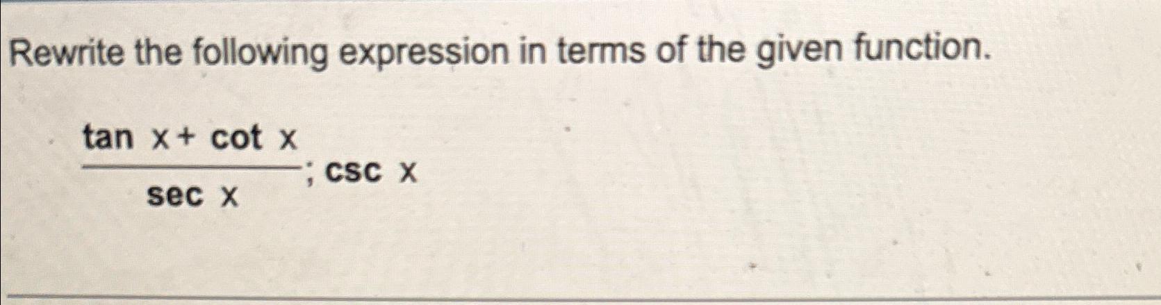 Solved Rewrite the following expression in terms of the | Chegg.com