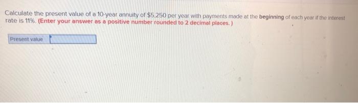 Solved Calculate the present value of a 10-year annuity of | Chegg.com