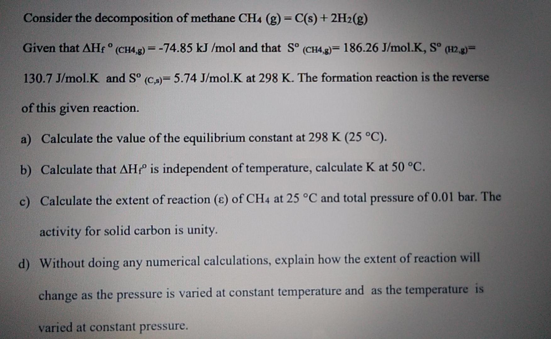 Solved Consider the decomposition of methane CH4 (g) = C(s) | Chegg.com