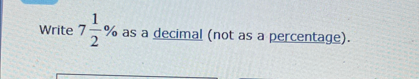 Solved Write 712% ﻿as a decimal (not as a percentage). | Chegg.com