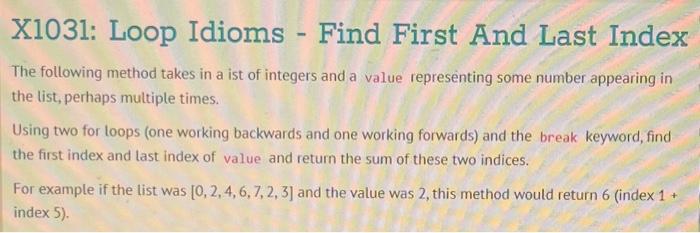Solved X1031: Loop Idioms - Find First And Last Index The | Chegg.com