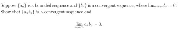Solved Suppose {an} is a bounded sequence and {bn} is a | Chegg.com
