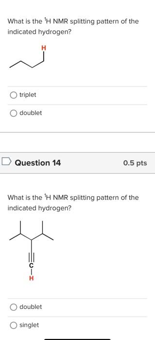 Solved What is the 1H NMR splitting pattern of the indicated | Chegg.com