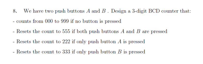 Solved We have two push buttons A and B. ﻿Design a 3-digit | Chegg.com