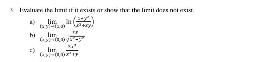 Solved 3. Evaluate the limit if it exists or show that the | Chegg.com