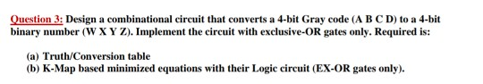 Solved Question 3: Design a combinational circuit that | Chegg.com