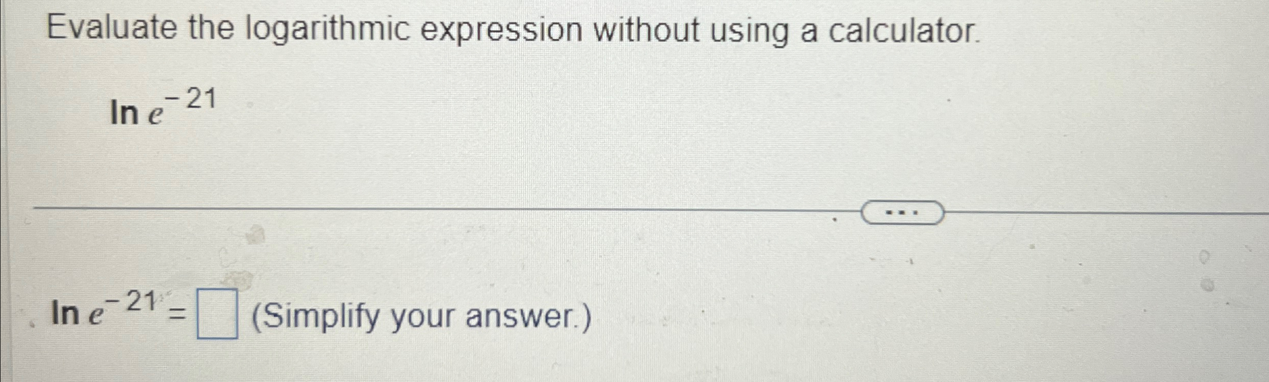 Solved Evaluate the logarithmic expression without using a | Chegg.com