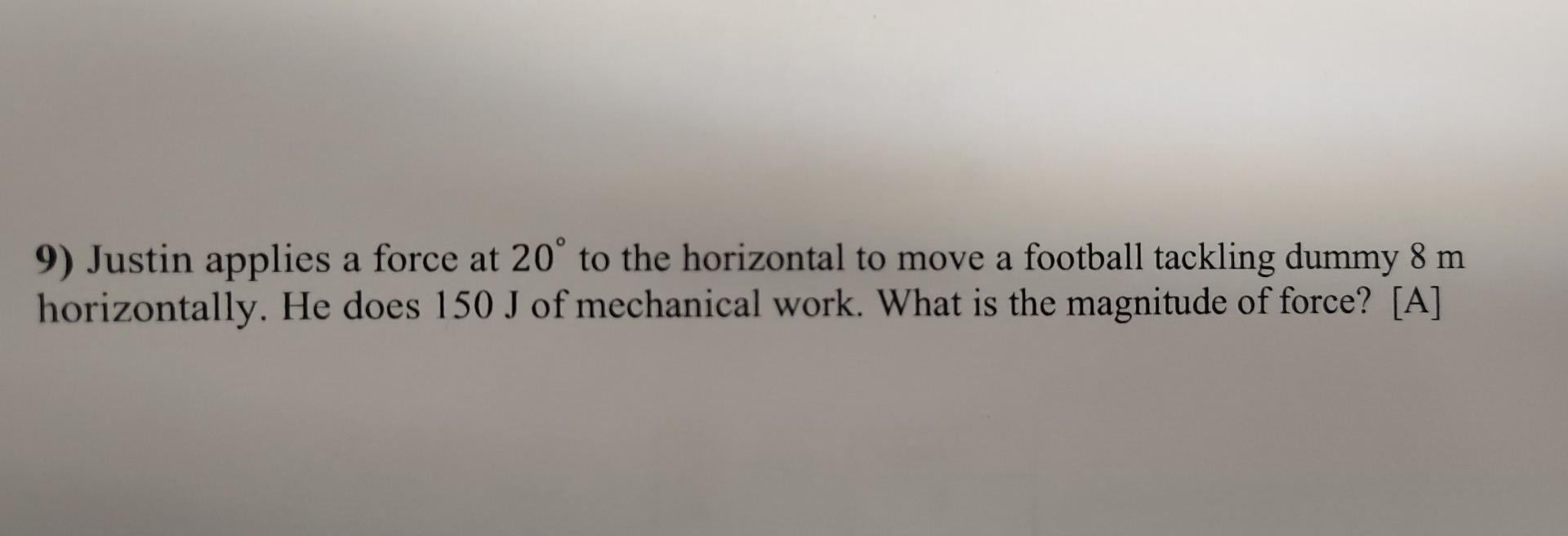 Solved Justin applies a force at 20° ﻿to the horizontal to | Chegg.com