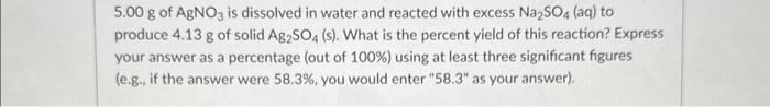 Solved 5.00 g of AgNO3 is dissolved in water and reacted | Chegg.com