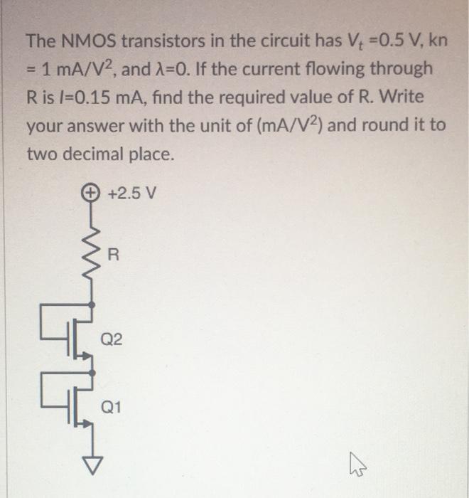 Solved The NMOS transistors in the circuit has V1 =0.5 V, kn | Chegg.com