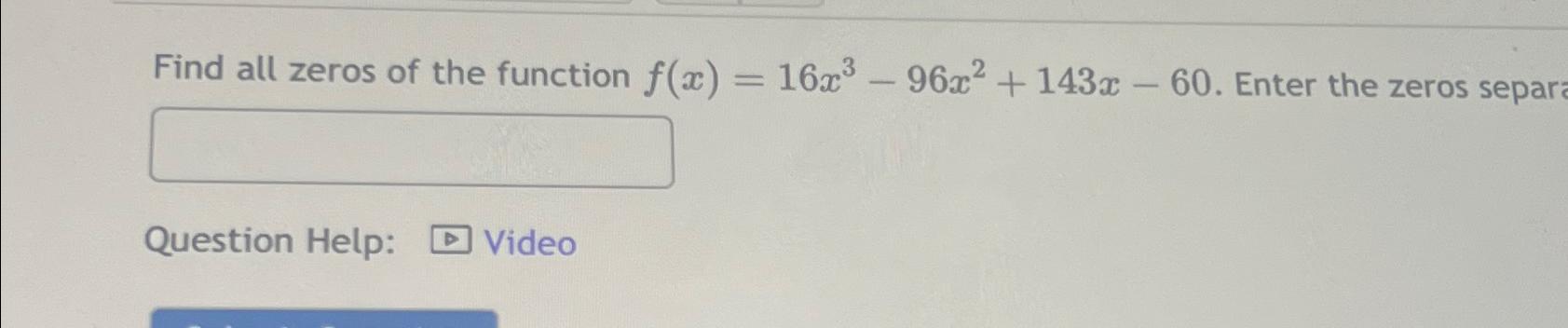 Solved Find all zeros of the function | Chegg.com