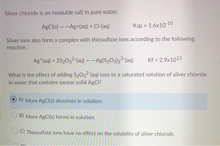 Solved Silver chloride is an insoluble salt in pure water. | Chegg.com