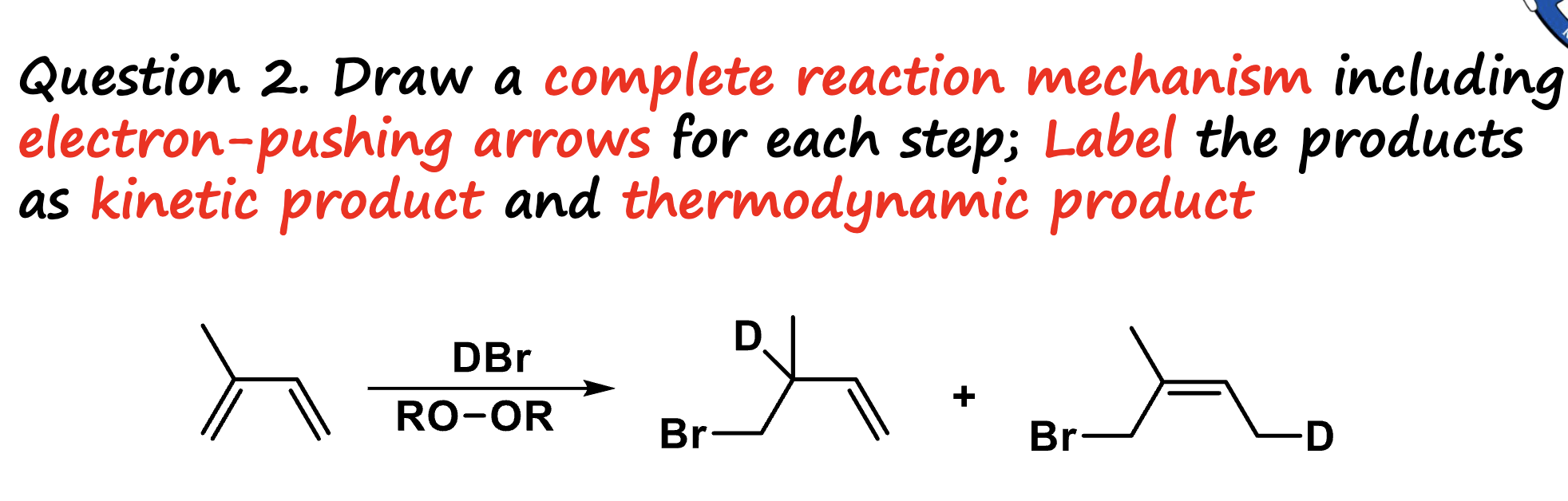 Solved Question 2. ﻿Draw a complete reaction mechanism | Chegg.com