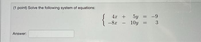 Solved (1 point) Solve the following system of equations: | Chegg.com