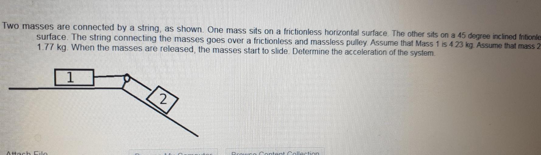 Solved Two masses are connected by a string, as shown. One | Chegg.com