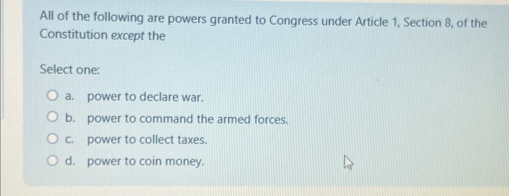 Solved All of the following are powers granted to Congress | Chegg.com