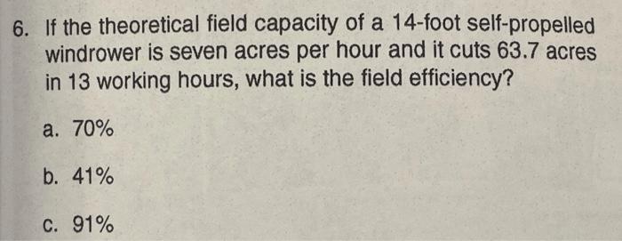 Solved 6. If the theoretical field capacity of a 14-foot | Chegg.com