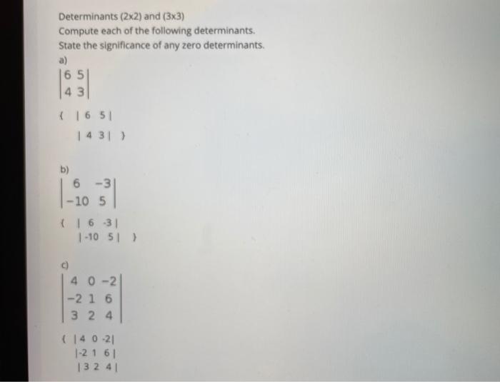 Solved Determinants (2x2) and (3x3) Compute each of the | Chegg.com