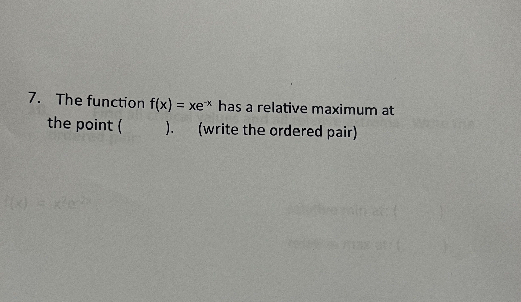 Solved The function f(x)=xe-x ﻿has a relative maximum at the | Chegg.com