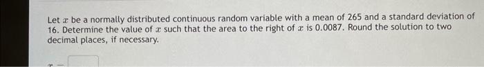Solved Let x be a normally distributed continuous random | Chegg.com
