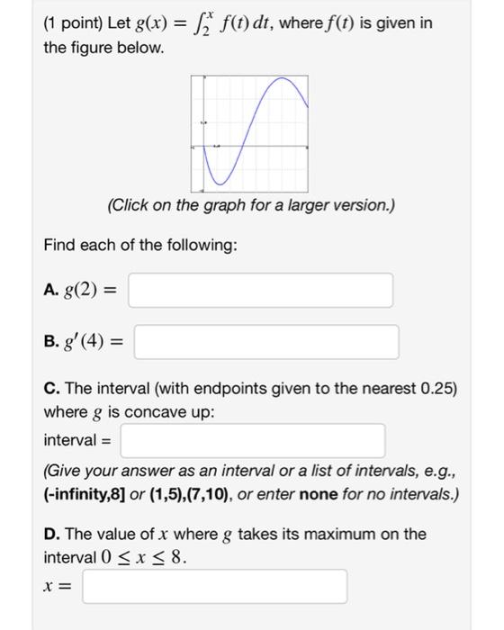 Solved (1 point) Let g(x)=∫2xf(t)dt, where f(t) is given in | Chegg.com