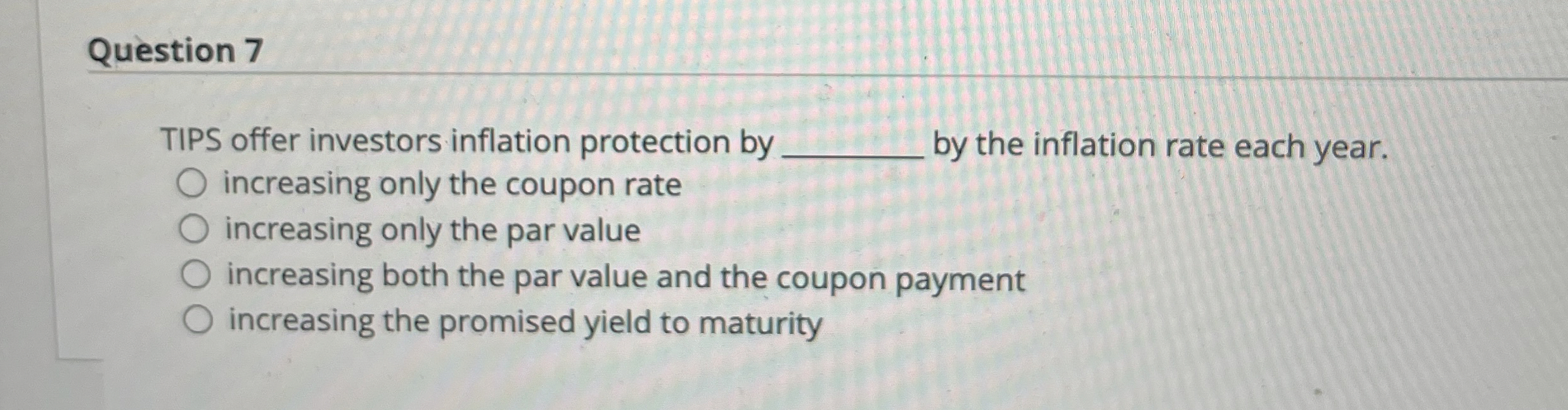 Solved Question 7TIPS offer investors inflation protection | Chegg.com