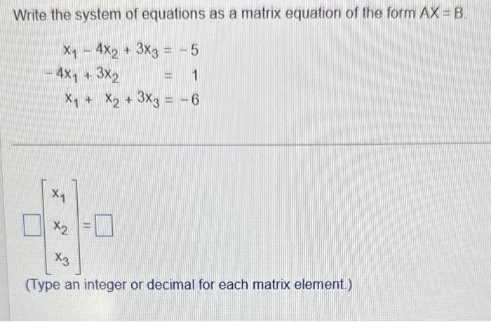Solved Write the system of equations as a matrix equation | Chegg.com