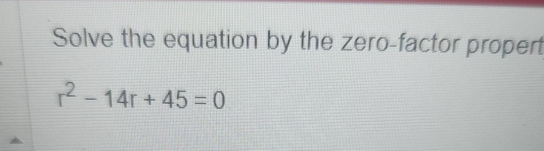 Solved Solve the equation by the zero-factor | Chegg.com