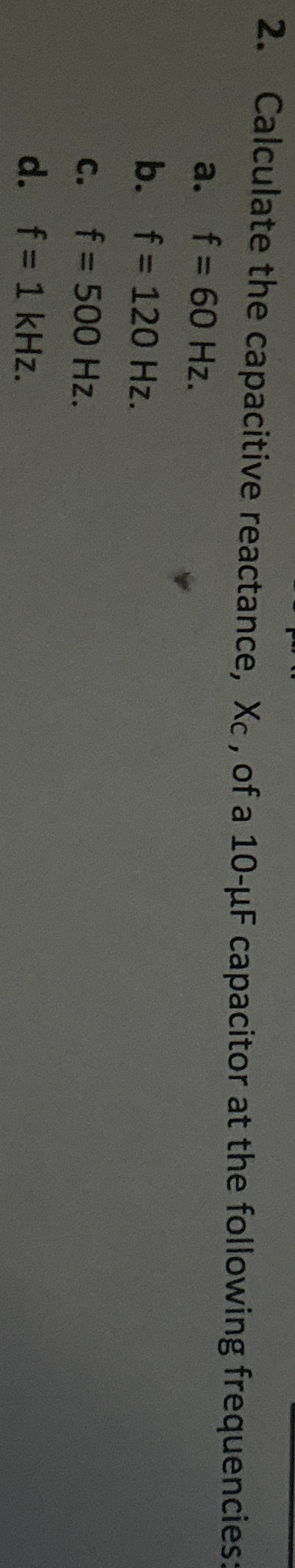Solved Calculate the capacitive reactance, xc, ﻿of a 10-μF | Chegg.com