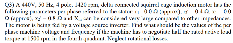 Solved Q3) ﻿A 440V,50Hz,4 ﻿pole, 1420rpm, ﻿delta connected | Chegg.com