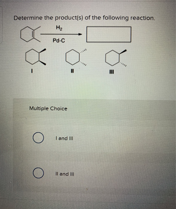 Solved Determine The Product S Of The Following Reaction