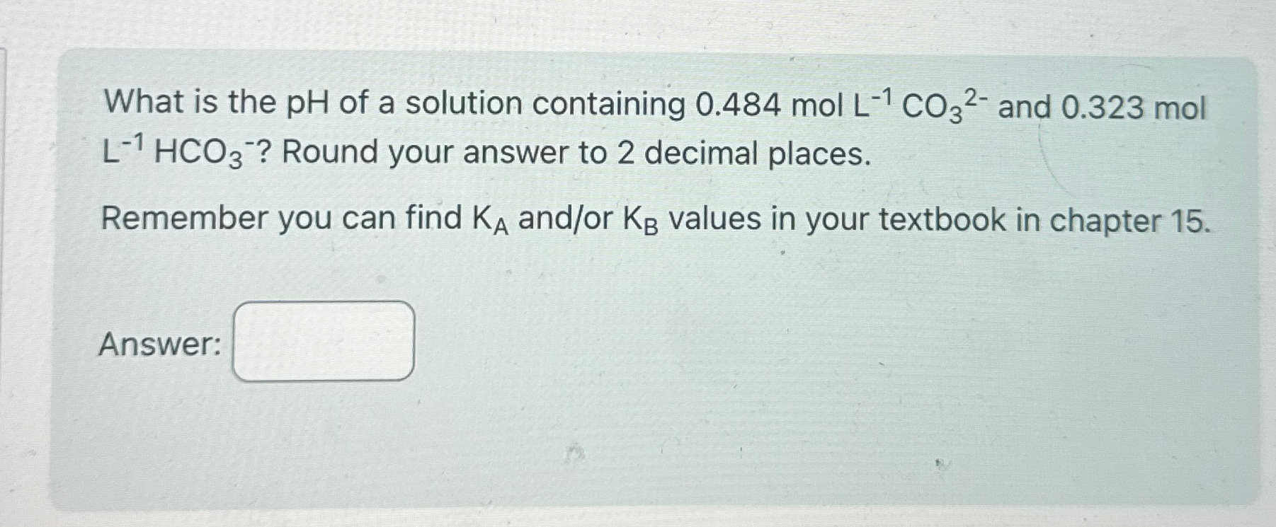 Solved What is the pH ﻿of a solution containing | Chegg.com