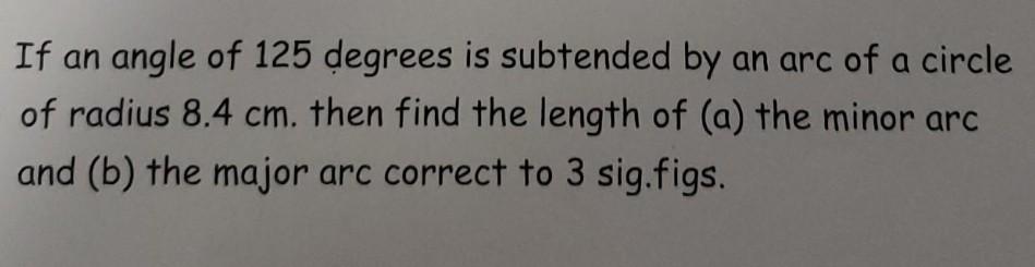 Solved If an angle of 125 degrees is subtended by an arc of | Chegg.com