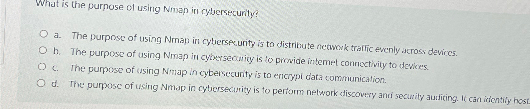 Solved What is the purpose of using Nmap in cybersecurity?a. | Chegg.com