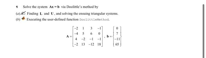 Solved 1 Solve the system Ax=b via Doolittle's method by (a) | Chegg.com