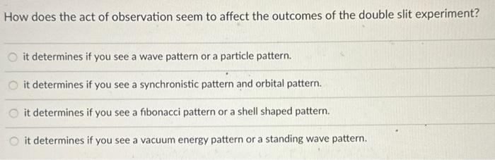 Solved How does the act of observation seem to affect the | Chegg.com
