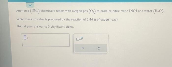 Solved Ammonia (NH3) chemically reacts with oxygen gas (O2) | Chegg.com