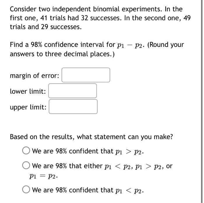 Solved Consider two independent binomial experiments. In the | Chegg.com
