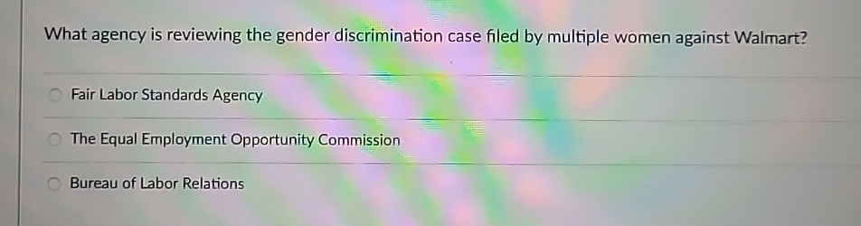 Solved What agency is reviewing the gender discrimination | Chegg.com