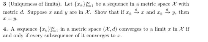 Solved 3 (Uniqueness of limits). Let {xk}k=1∞ be a sequence | Chegg.com