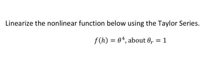 Solved Linearize the nonlinear function below using the | Chegg.com