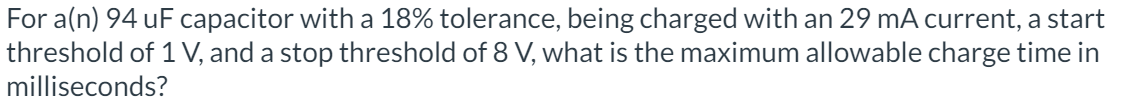 Solved For a(n) 94 ﻿uF capacitor with a 18% ﻿tolerance, | Chegg.com