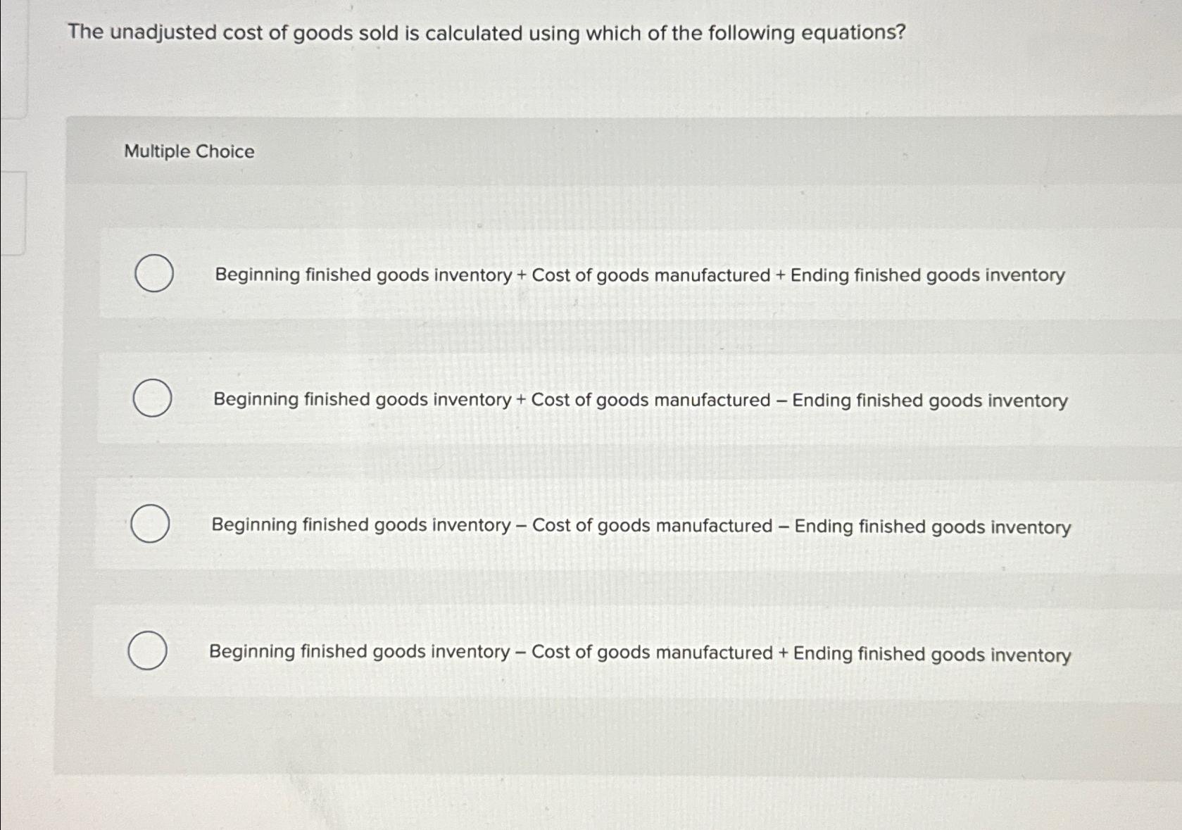 Solved The unadjusted cost of goods sold is calculated using | Chegg.com