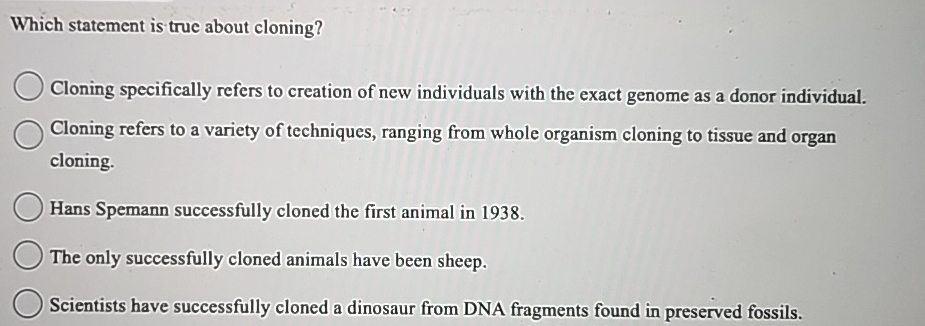 Solved Which statement is true about cloning?Cloning | Chegg.com