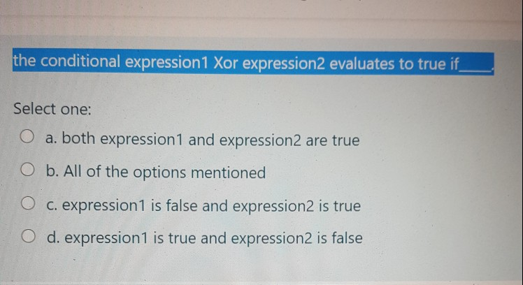 Solved the conditional expression 1 Xor expression2 | Chegg.com