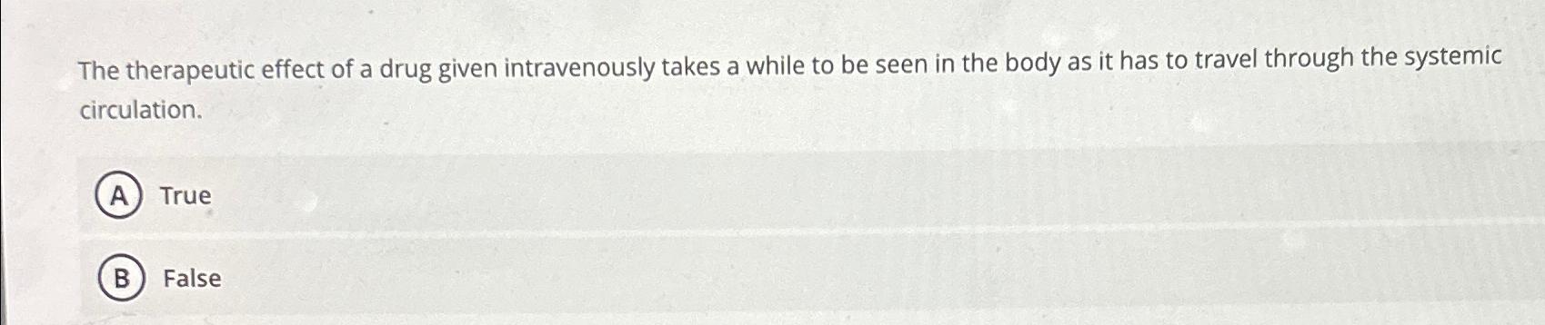 Solved The therapeutic effect of a drug given intravenously | Chegg.com
