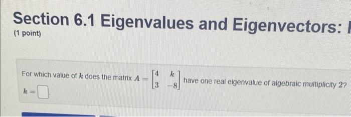 Solved Section 6.1 Eigenvalues a (1 point) Results for this | Chegg.com