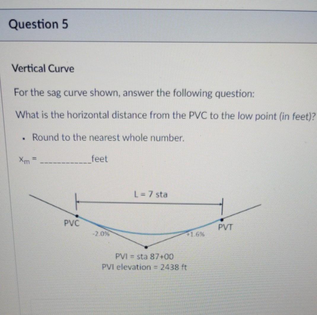 Solved Question 5 Vertical Curve For the sag curve shown, | Chegg.com