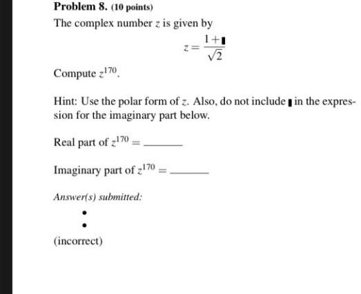 Solved Problem 8. (10 points) The complex number z is given | Chegg.com